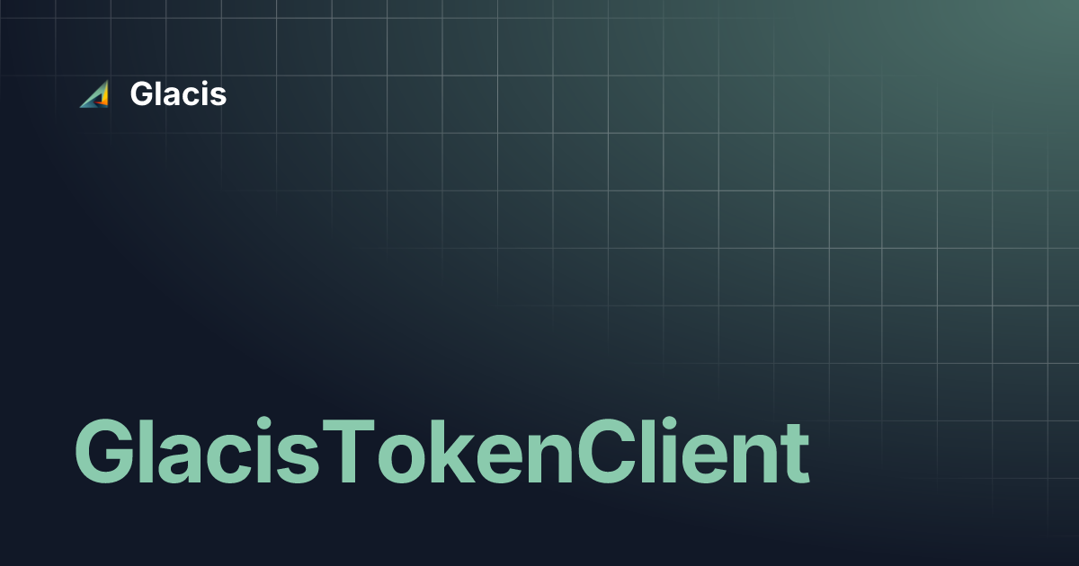 GlacisTokenClient | Glacis