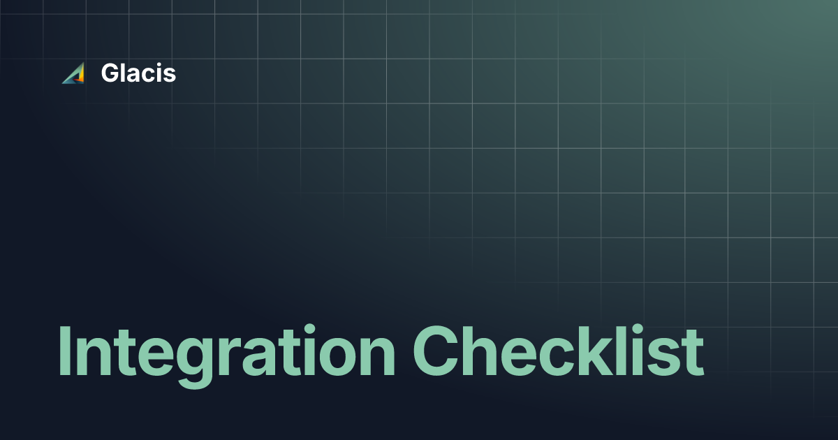 Integration Checklist | Glacis