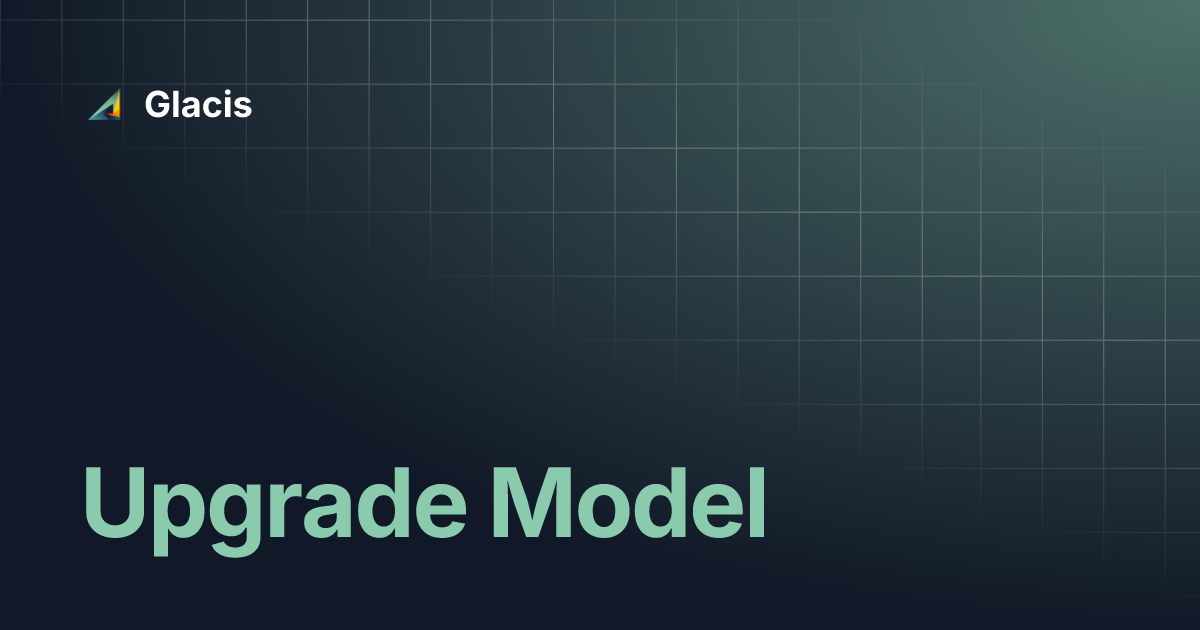 Upgrade Model | Glacis